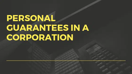 Personal Guarantees in a Corporation - Mann Lawyers
